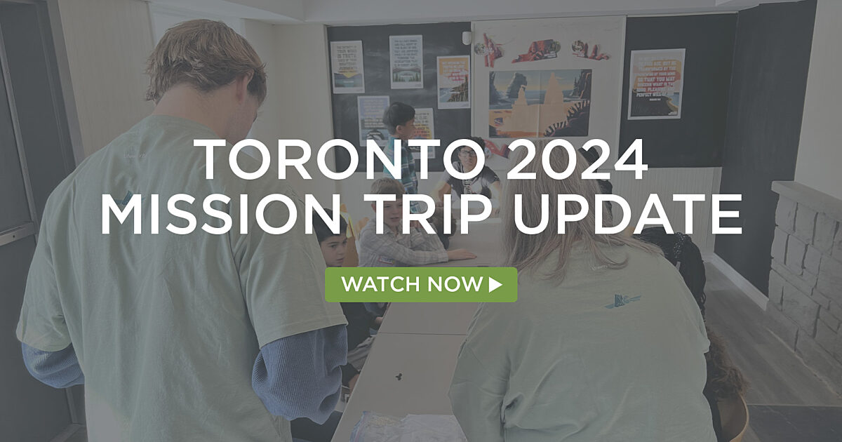 Toronto Spring 2024 Missions Trip Update | Bay Leaf Baptist Church