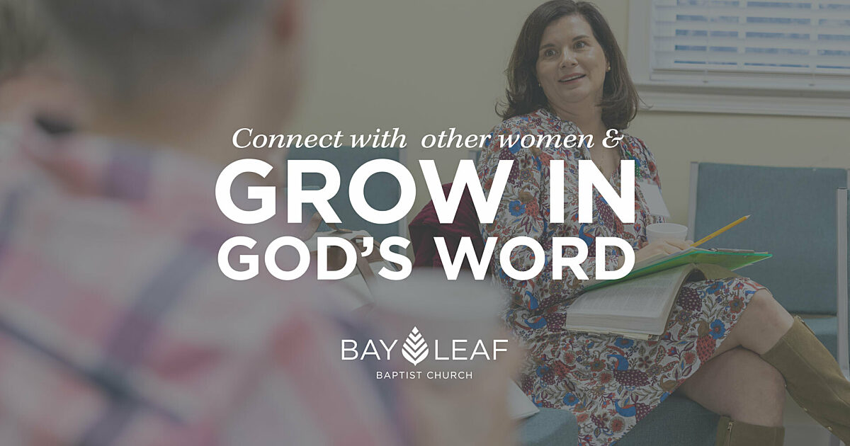 Women's Bible Studies in Raleigh | Bay Leaf Baptist Church