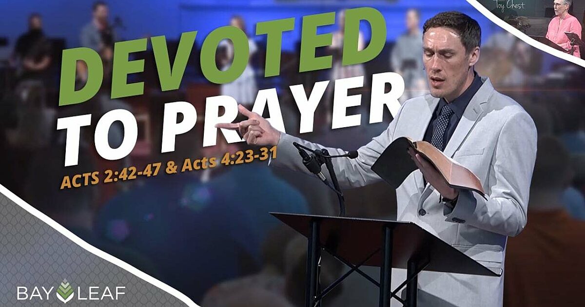 Devoted to Prayer | Bay Leaf Baptist Church