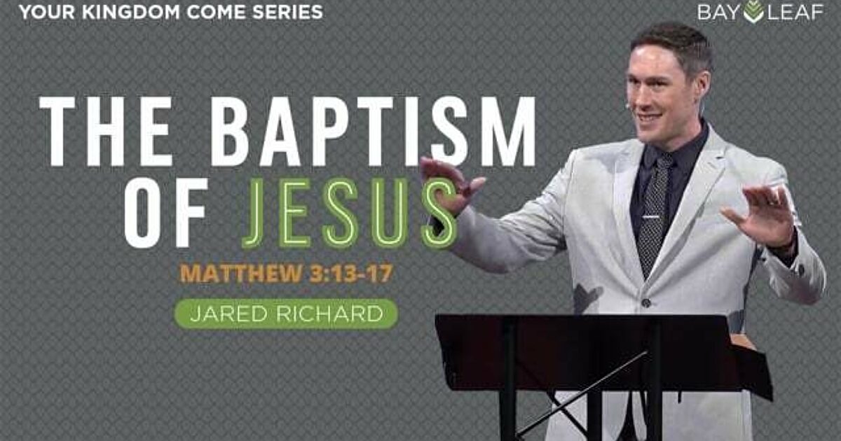 The Baptism of Jesus | Bay Leaf Baptist Church