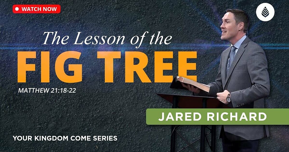 The Lesson of the Fig Tree | Bay Leaf Baptist Church