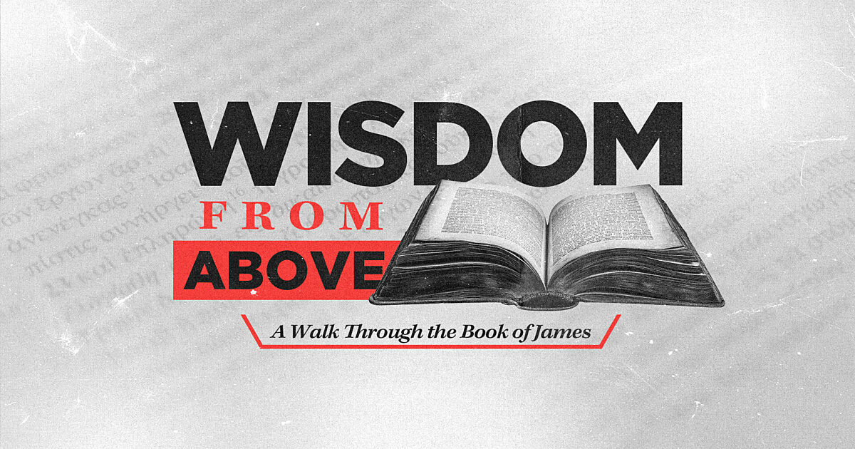 Wisdom From Above | Bay Leaf Baptist Church