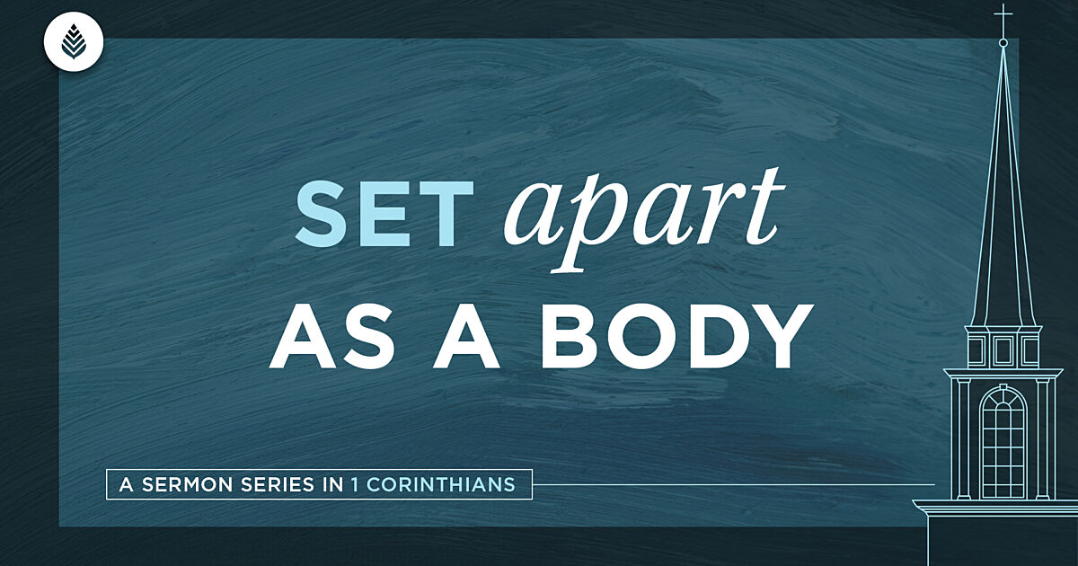 Set Apart As a Body | Bay Leaf Baptist Church