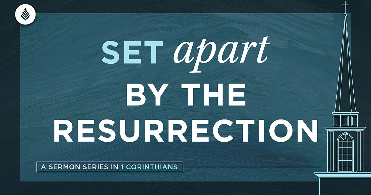 Set Apart by the Resurrection | Bay Leaf Baptist Church